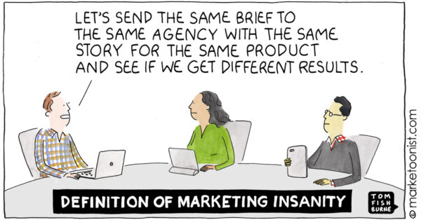 Definition of Marketing Insanity cartoon - Marketoonist | Tom Fishburne